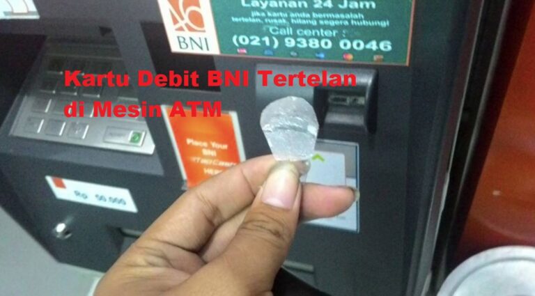 Begini Cara Mengatasi Kartu ATM BNI Tertelan dan Solusi Terbaik